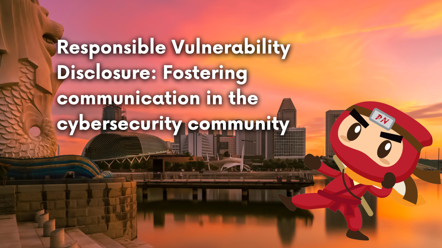 Responsible Vulnerability Disclosure: Fostering communication in the cybersecurity community ...