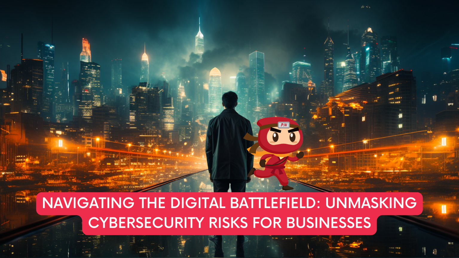Navigating the Digital Battlefield: Unmasking Cybersecurity Risks for ...