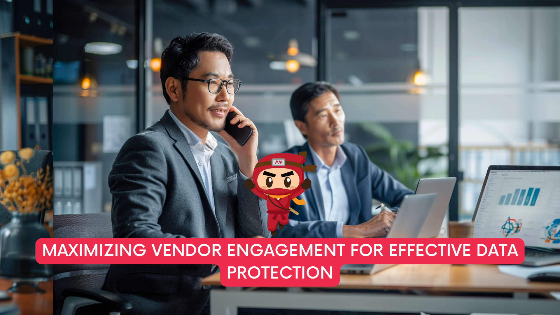Maximizing Vendor Engagement for Effective Data Protection - Privacy Ninja